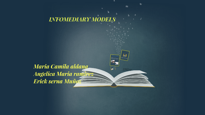 INFOMEDIARY MODELS by caeran alsera on Prezi