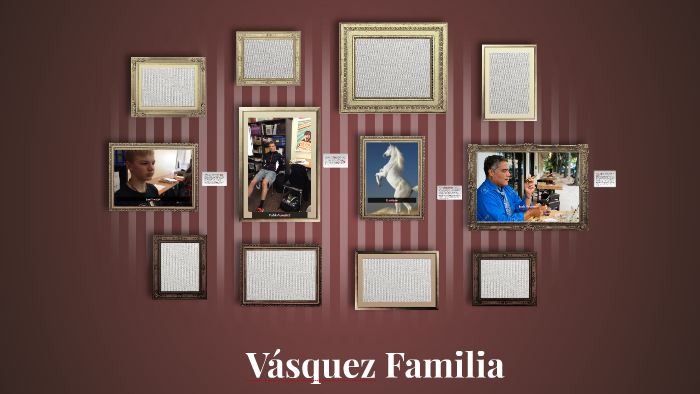 Vásquez Familia by Keith Lobis on Prezi