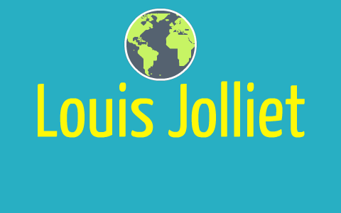 Louis Jolliet Explorer by Gracie Hunt on Prezi