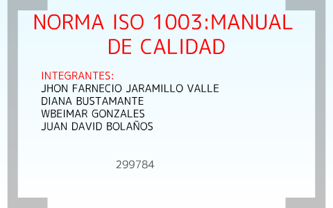 NORMA 1003 : MANUAL DE CALIDAD by Jhon Farnecio Jv on Prezi