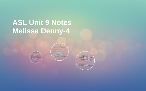 ASL Unit 9 Notes by Melissa Denny on Prezi