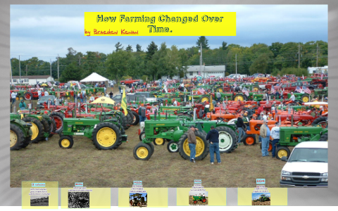 How farming has changed over time. by ellen cowart on Prezi