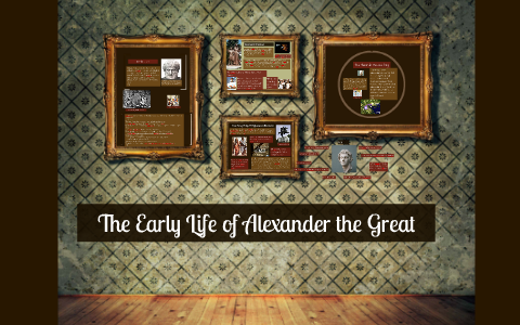 The Early Life of Alexander the Great by Hufty's Student on Prezi