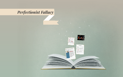Perfectionist Fallacy by lisseth ramos on Prezi