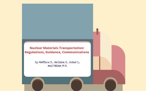 Nuclear Materials Transportation Regulations, Guidance, Communications ...