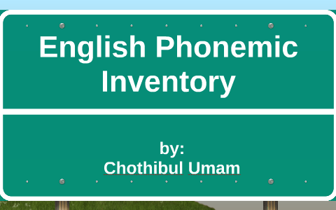 English Phonemic Inventory by chothib umam on Prezi