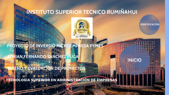 INSTITUTO SUPERIOR TECNOLÓGICO RUMIÑAHUI by ADRIAN SANCHEZ on Prezi