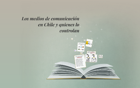 Los medios de comunicacion en Chile by victor martinez on Prezi