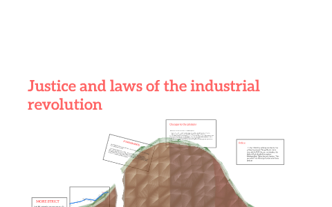 Justice and laws of the industrial revolution by juli juli on Prezi