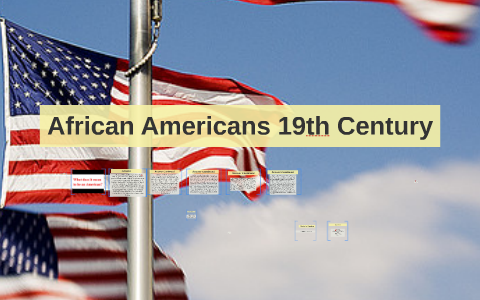 African Americans 19th Century by Ashton Manby on Prezi