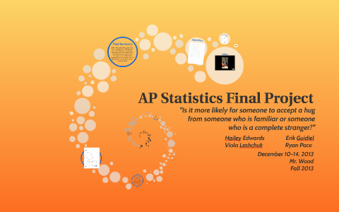 AP Statistics Final Project by hailey edwards on Prezi