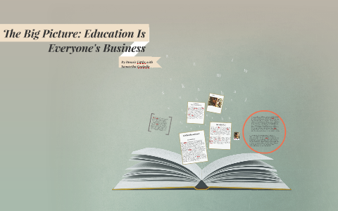The Big Picture: Education Is Everyone's Business by Carly Superick on ...