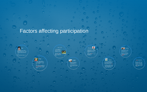 Factors affecting participation by George Gutteridge on Prezi