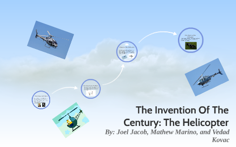 The Invention Of The Century: The Helicopter by Joel Jacob on Prezi
