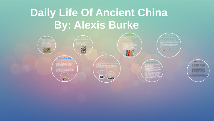 Daily Life Of Ancient China by Alexis Burke on Prezi