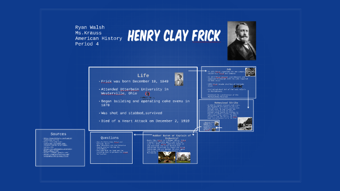 Henry Clay Frick by Ryan Walsh on Prezi