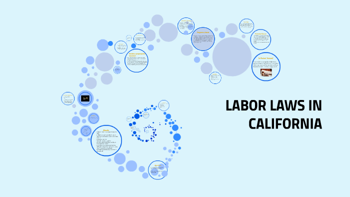 LABOR LAWS IN CALIFORNIA by Rachel Ward on Prezi