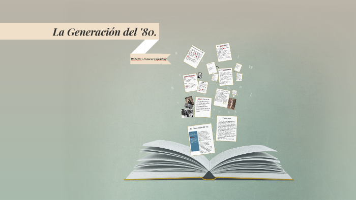 La Generación del 80. by Antoo Richetti on Prezi