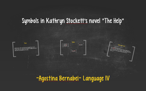 Symbols in Kathryn Stockett's novel "The Help" by Agostina Bernabei on ...