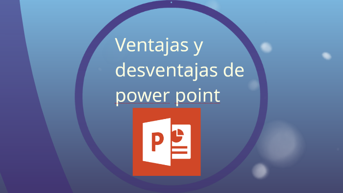 Ventajas y desventajas de power point by Jessica Maqueda Flores on Prezi