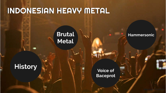 Indonesian Heavy Metal by Hannah Fradkin on Prezi