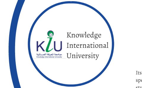 Knowledge International University (KIU) by Zainub Khalid on Prezi