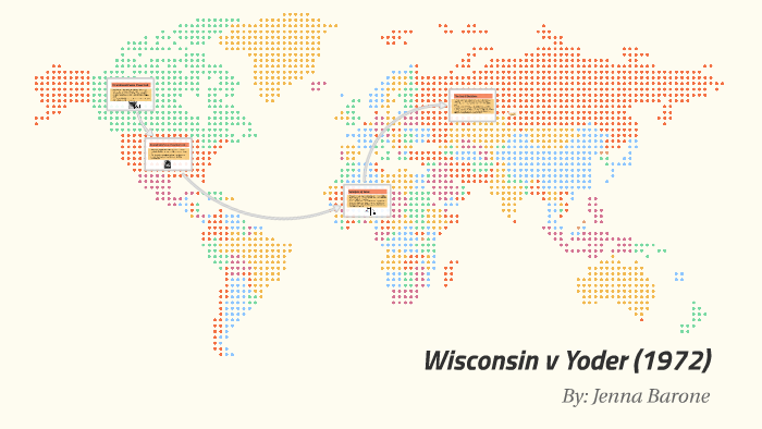 Wisconsin v Yoder (1972) by Jenna Barone on Prezi