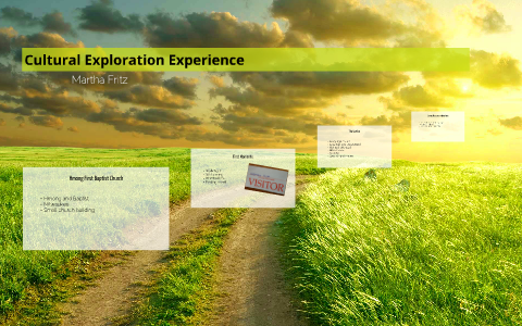 Cultural Exploration Experience by Martha Fritz on Prezi