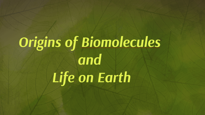 Origins of Biomolecules and Life on Earth by Colin Davis on Prezi