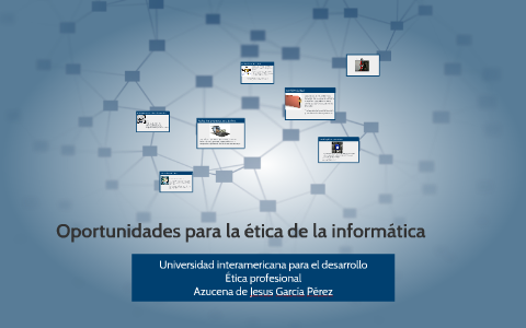 Oportunidades para la ética de la informática by Azucena de Jesus ...