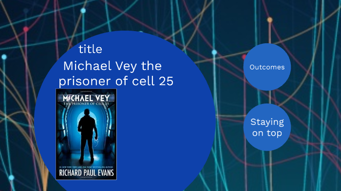 Michael Vey: The Prisoner of Cell 25 by brian shinnick on Prezi