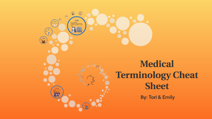 Medical Terminology Cheat Sheet by Tori Proctor on Prezi