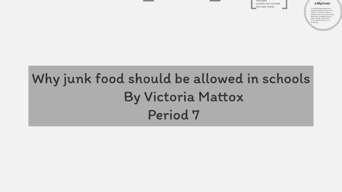 Why junk food should be allowed in schools by victoria mattox