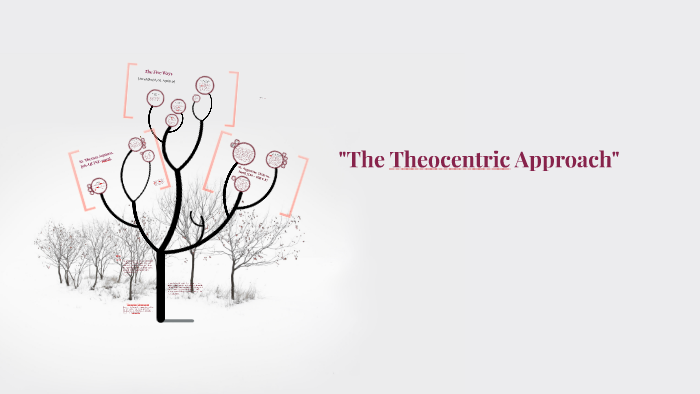 The Theocentric Approach by Regin Baylon on Prezi