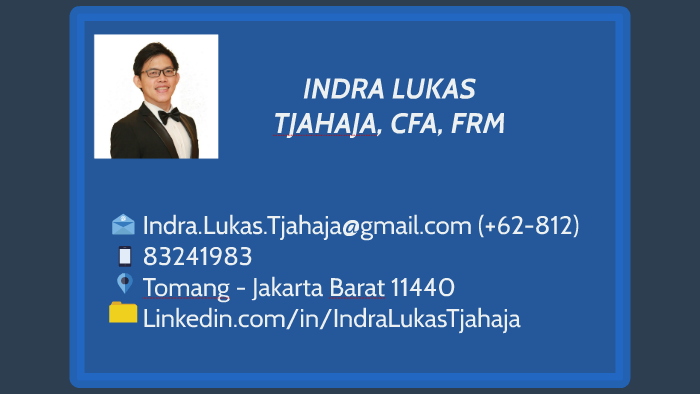 INDRA LUKAS TJAHAJA, CFA, FRM by dimas handoko on Prezi
