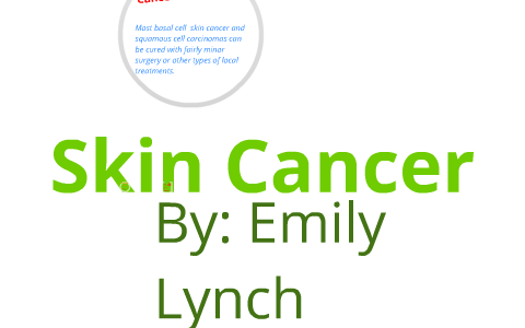 Skin Cancer by Violet Lynch on Prezi