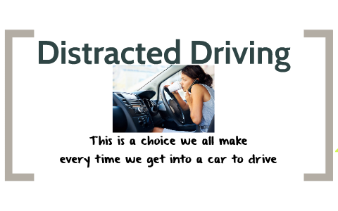 Distracted Driving by Jillian Hines on Prezi