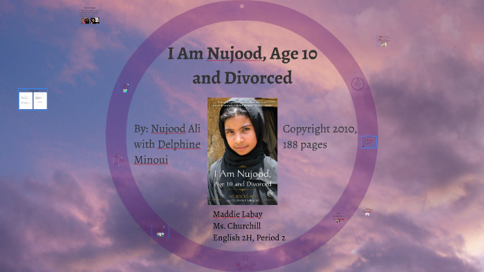 I Am Nujood, Age 10 and Divorced by Maddie Labay on Prezi