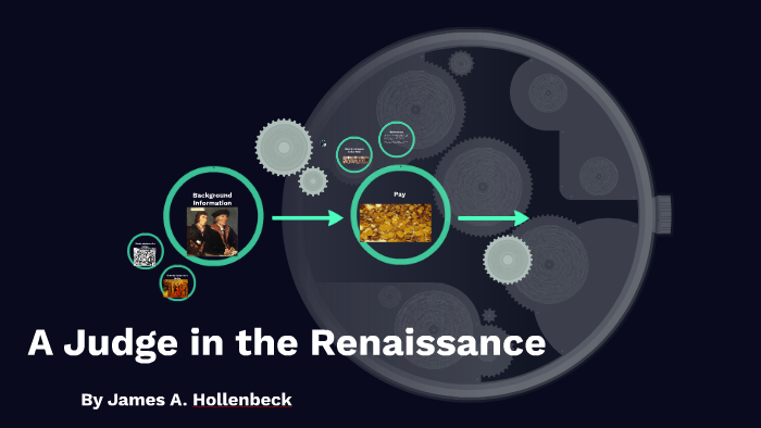 A Judge in the Renaissance by James Hollenbeck on Prezi