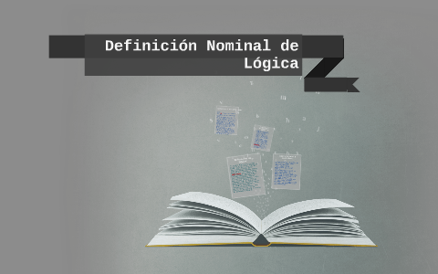 Definición Nominal de Lógica by Loren Marlen on Prezi