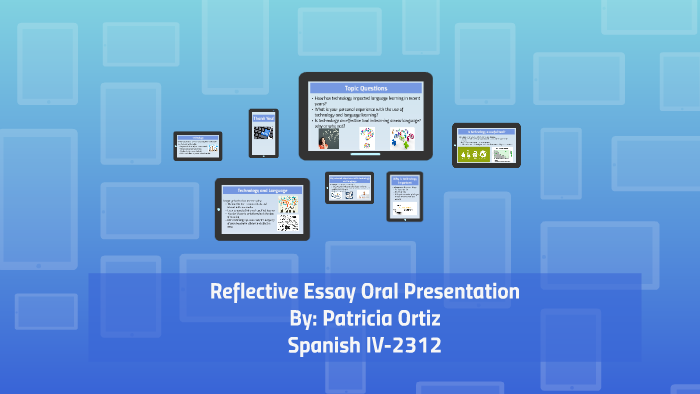 Reflective Essay Oral Presentation by patricia ortiz on Prezi