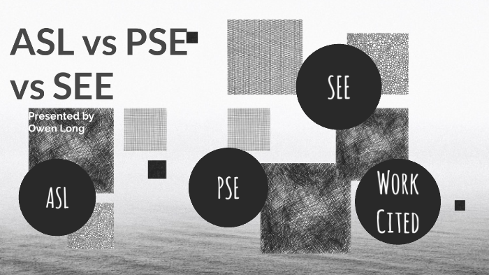 ASL vs PSE vs SEE by Owen Long on Prezi