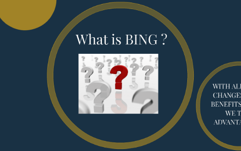 What Does Bing Mean? by ann dilliard on Prezi