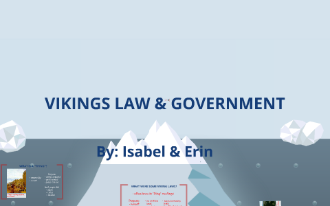 VIKINGS LAW & GOVERNMENT by Isabella M on Prezi