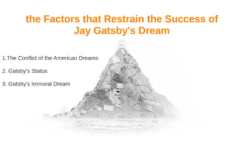 The Factors that Restrain the Success of Jay Gatsby's Dream by shengrui ...