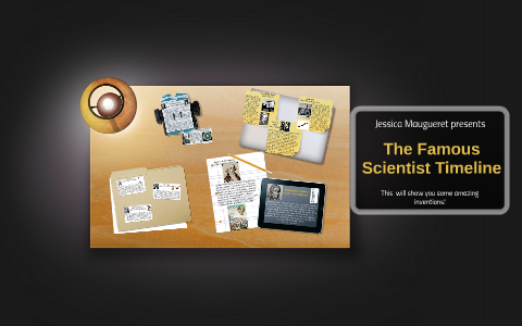The Famous Scientist Timeline by Jessica Maugueret on Prezi