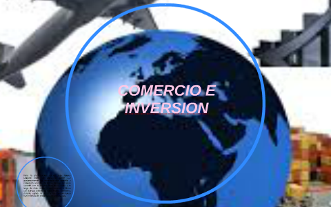 COMERCIO E INVERSION by Kerly Macas on Prezi