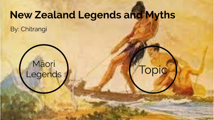 New Zealand Legends and Myths by Chitrangi GARG on Prezi