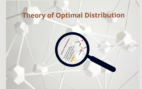 Theory of Optimal Distribution by Jemaica Sanota on Prezi