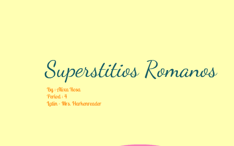 Roman Superstitions by Alixa Rosa on Prezi